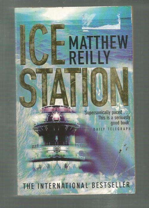 Thriller & Adventure - Ice Station - Matthew Reilly - 1998 - Shane Schofield action thriller for ...